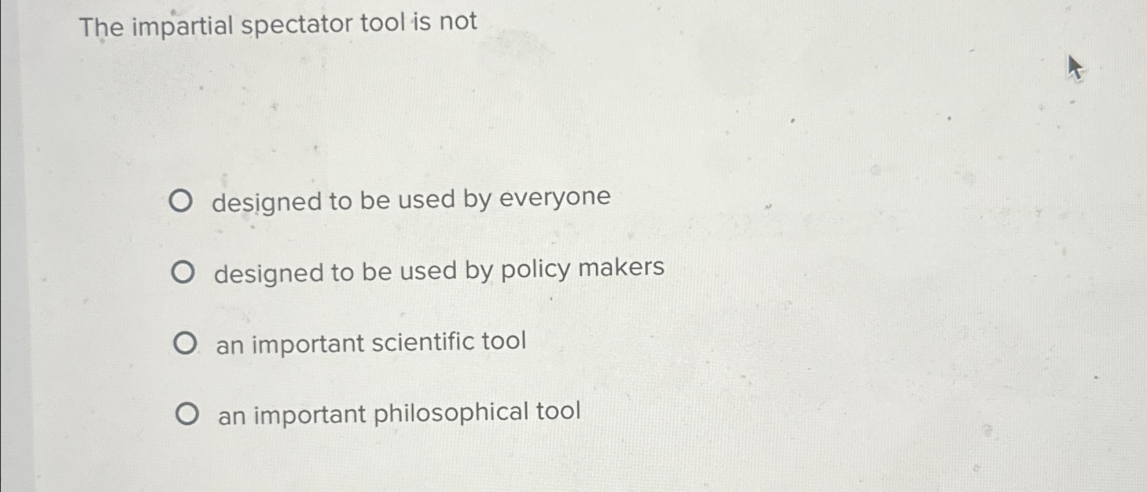 Solved The impartial spectator tool is notdesigned to be | Chegg.com