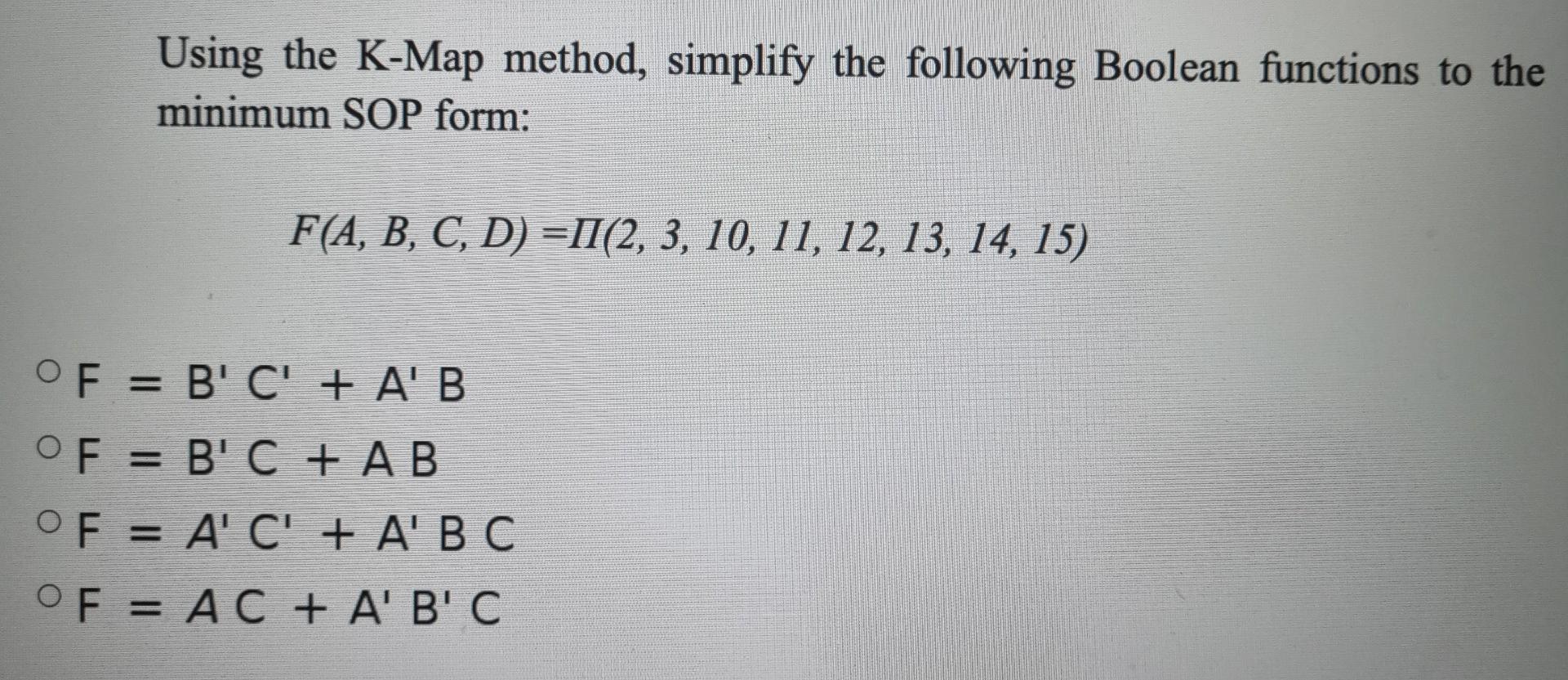 Solved Using the K-Map method, simplify the following | Chegg.com