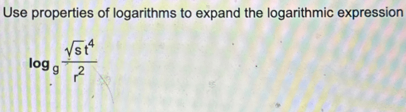 Solved Use properties of logarithms to expand the | Chegg.com