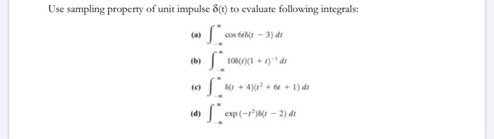 Solved (a) Use sampling property of unit impulse 8(t) to | Chegg.com