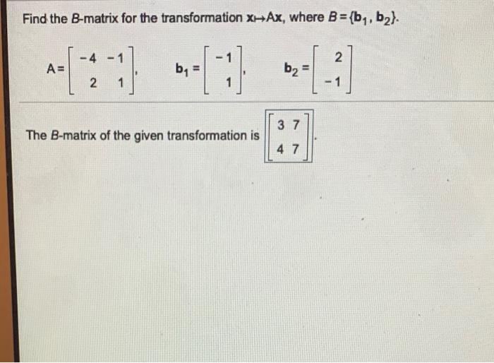 Solved Find the B-matrix for the transformation X-Ax, where | Chegg.com