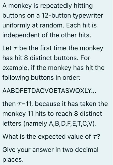 Solved A monkey is repeatedly hitting buttons on a 12-button | Chegg.com