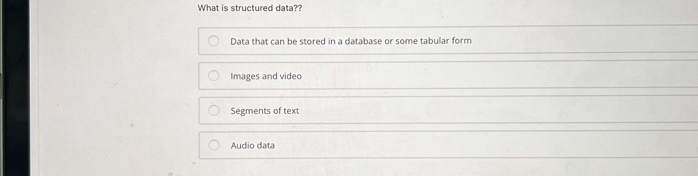 Solved What is structured data??Data that can be stored in a | Chegg.com