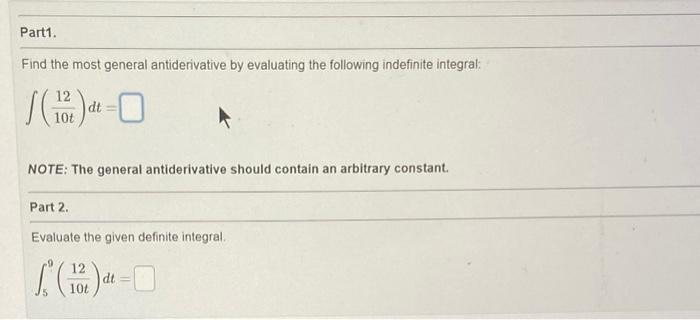 Solved Find the most general antiderivative by evaluating | Chegg.com