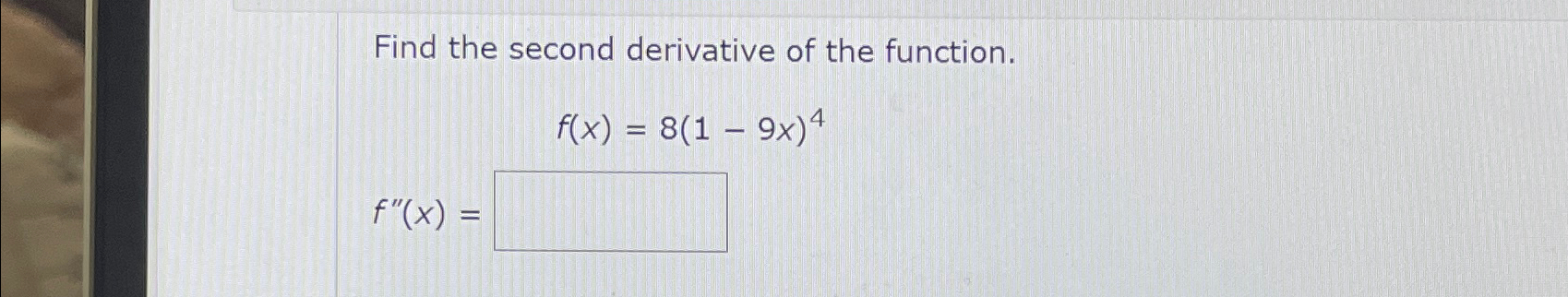 Solved Find the second derivative of the | Chegg.com