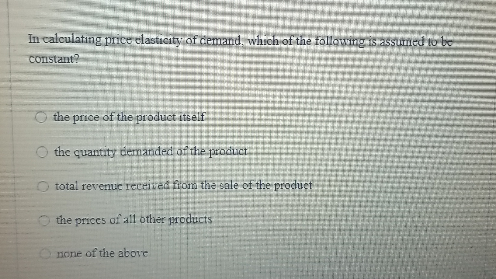 Solved In calculating price elasticity of demand, which of | Chegg.com