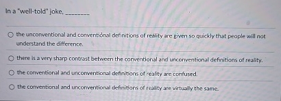 In a "well-told" joke,the unconventional and | Chegg.com