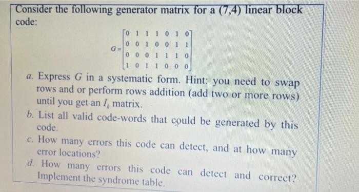 Solved Consider the following generator matrix for a (7,4) | Chegg.com