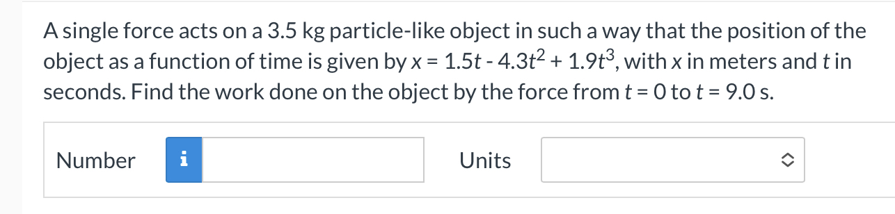 Solved A single force acts on a 3.5kg ﻿particle-like object | Chegg.com