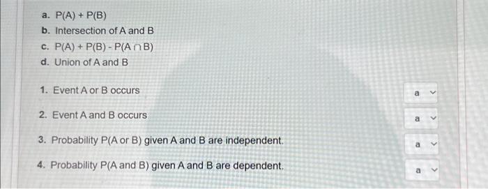 Solved c. P(A)+P(B)−P(A∩B) d. Union of A and B 1. Event A or | Chegg.com