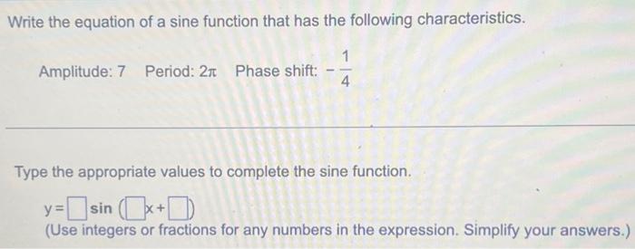 Solved Write the equation of a sine function that has the | Chegg.com