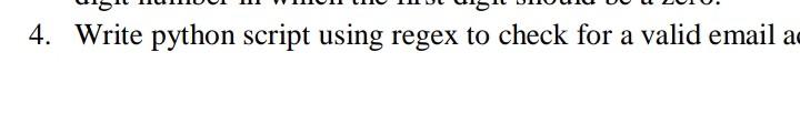 Solved 4. Write python script using regex to check for a | Chegg.com