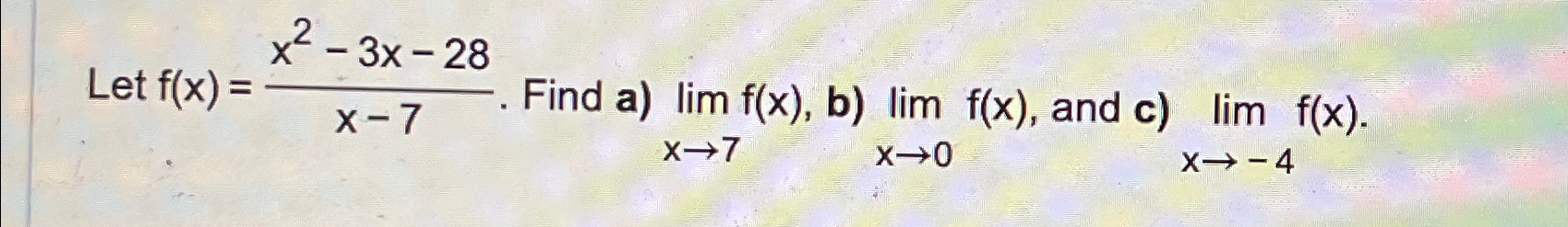 Solved Let f(x)=x2-3x-28x-7. ﻿Find limx→7f(x), | Chegg.com