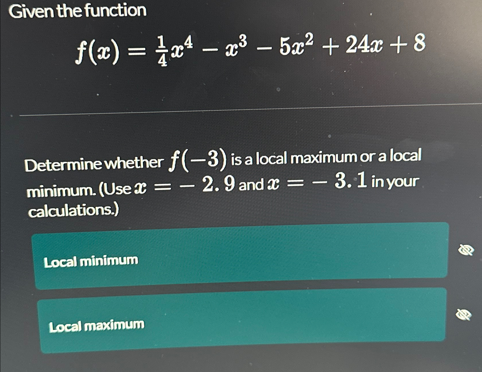 Solved Given the functionf(x)=14x4-x3-5x2+24x+8Determine | Chegg.com