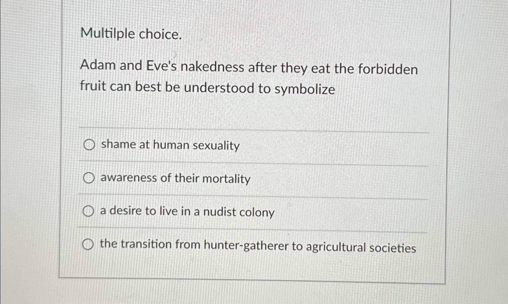 Solved Multilple choice.Adam and Eve's nakedness after they | Chegg.com