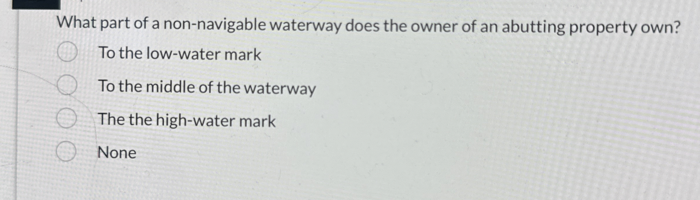Solved What part of a non-navigable waterway does the owner | Chegg.com