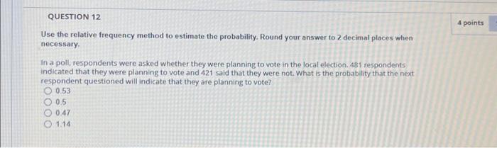 Solved Use the relative frequency method to estimate the | Chegg.com