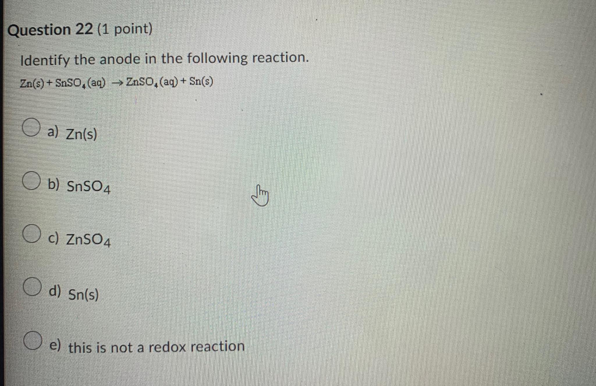 Solved Question 22 (1 ﻿point)Identify the anode in the | Chegg.com