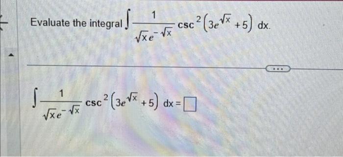 Solved Evaluate the integral 1 1 √xe √x :² (3√x + 5) dx e | Chegg.com