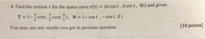 Solved 4. Find the torsion τ for the space curve | Chegg.com