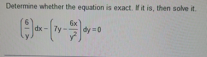 Solved Determine whether the equation is exact. If it is, | Chegg.com