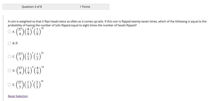 Solved Question 3 of 8 1 Points A coin is weighted so that | Chegg.com