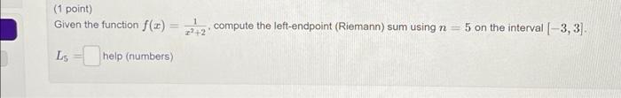 Solved (1 point) Given the function f(x) = L5 = help | Chegg.com