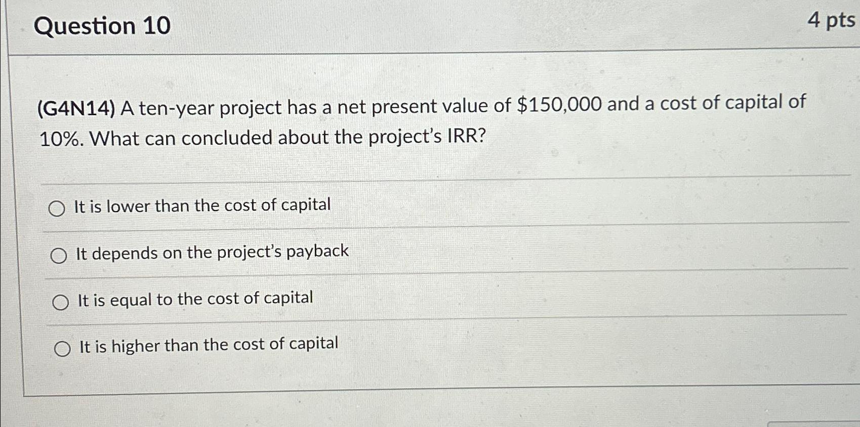 Solved Question 104 ﻿pts(G4N14) ﻿A ten-year project has a | Chegg.com
