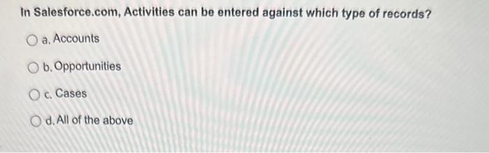 Solved Picklists in Salesforce.com are used for what? a. | Chegg.com