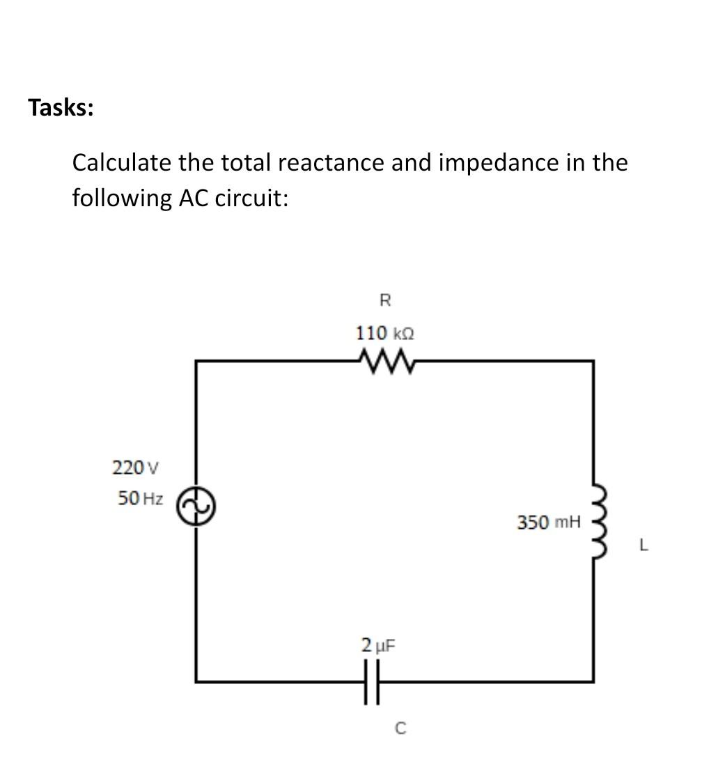 Solved Tasks: Calculate the total reactance and impedance in | Chegg.com