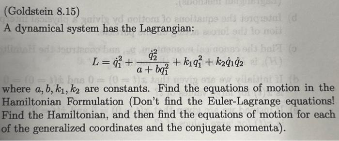 Solved A dynamical system has the Lagrangian: | Chegg.com