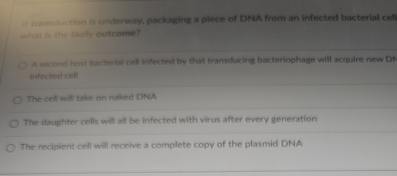 Solved If transduction is underway, packaging a piece of DNA | Chegg.com