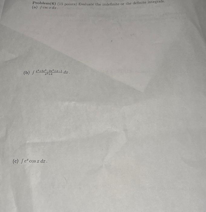 Solved Problem (6) (15 points) Evmluate the indefinite or | Chegg.com