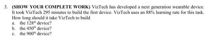 Solved 3. (SHOW YOUR COMPLETE WORK) VizTech has developed a | Chegg.com