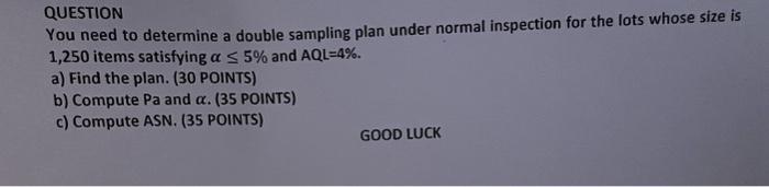 Solved QUESTION You need to determine a double sampling plan | Chegg.com
