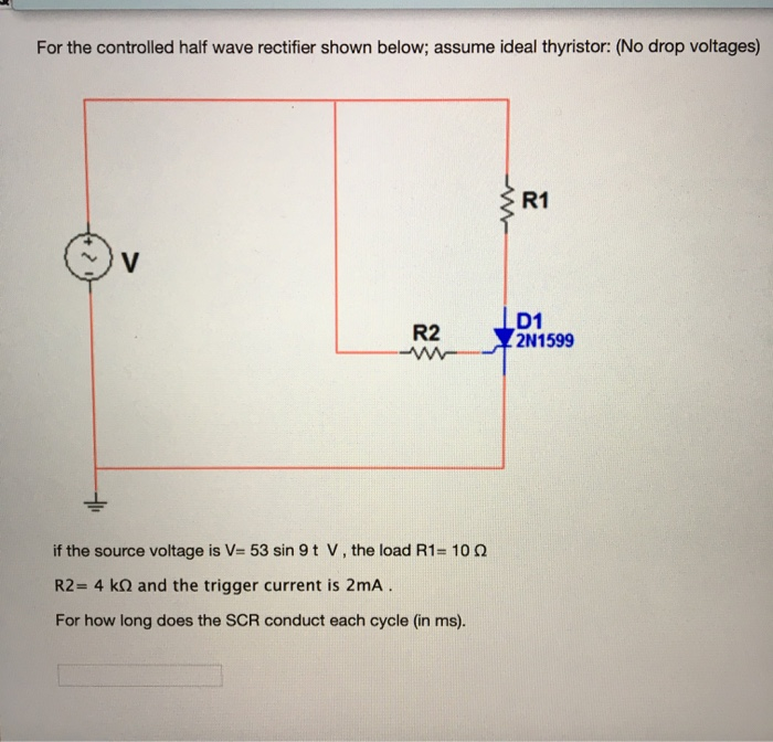 Solved For the controlled half wave rectifier shown below; | Chegg.com