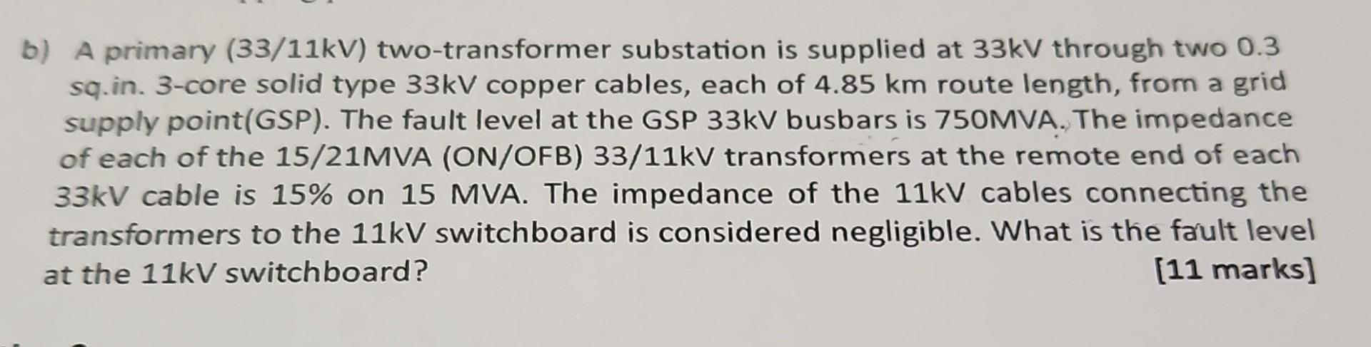 Solved b) A primary (33/11kV) two-transformer substation is | Chegg.com