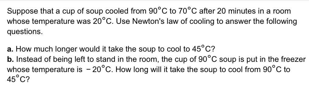 Solved Suppose that a cup of soup cooled from 90°C ﻿to 70°C | Chegg.com