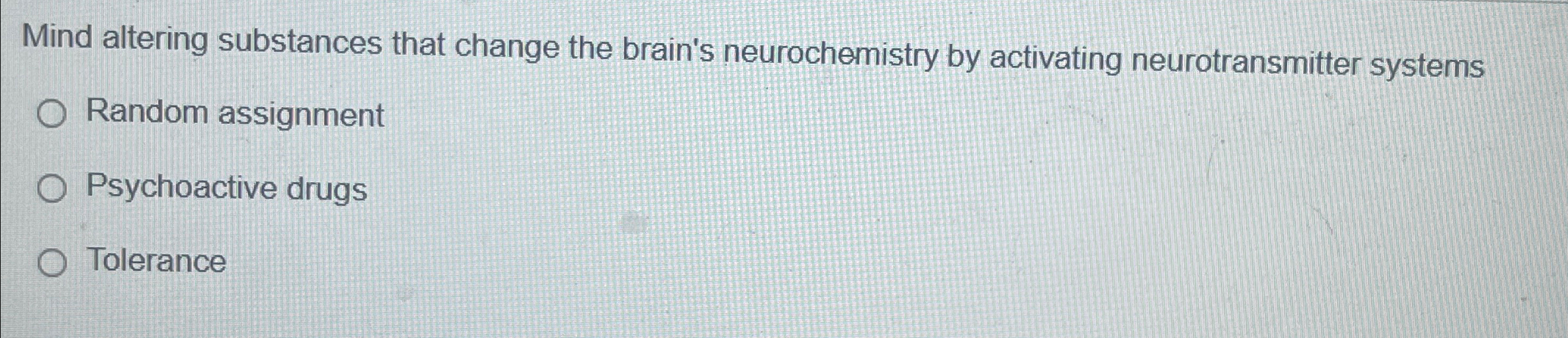 Solved Mind altering substances that change the brain's | Chegg.com