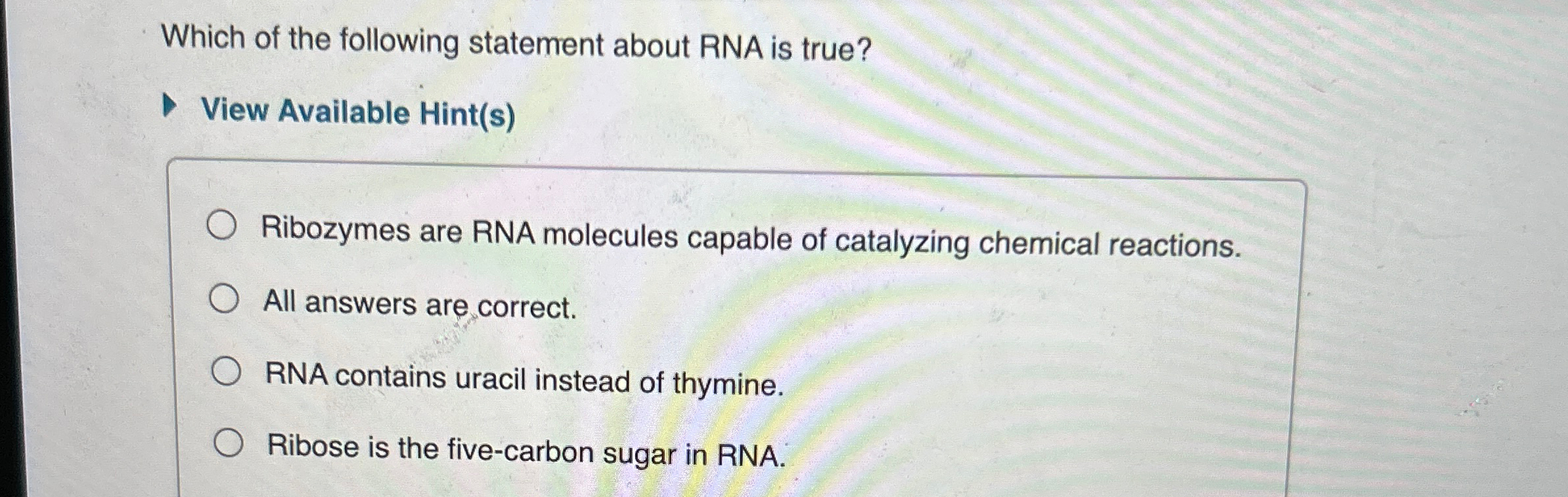 Solved Which of the following statement about RNA is | Chegg.com