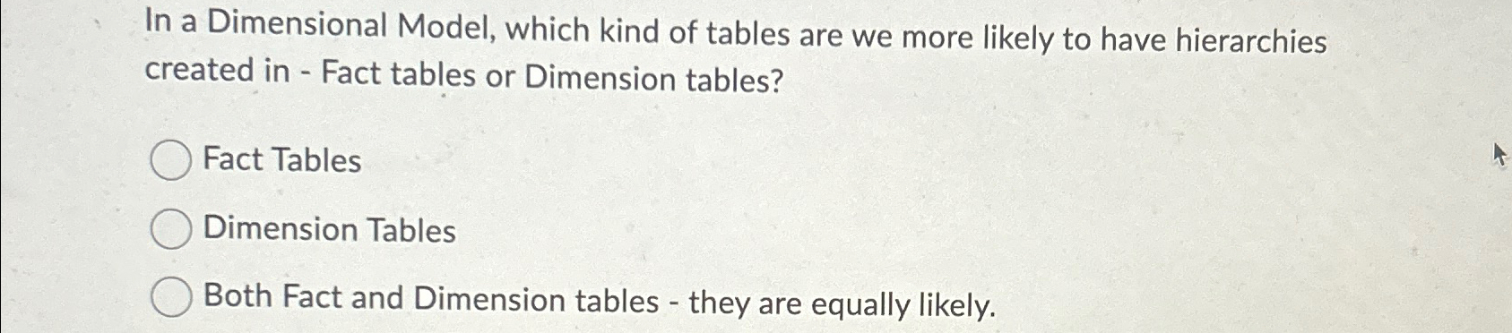 Solved In a Dimensional Model, which kind of tables are we | Chegg.com
