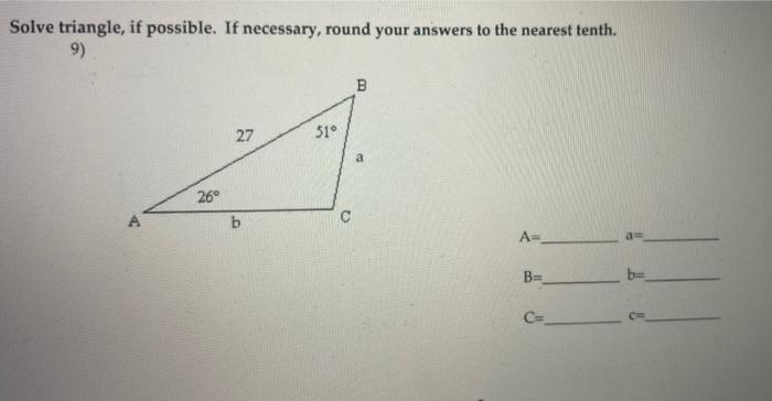 Solved Solve triangle, if possible. If necessary, round your | Chegg.com