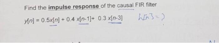 Solved Find the impulse response of the causal FIR filter | Chegg.com