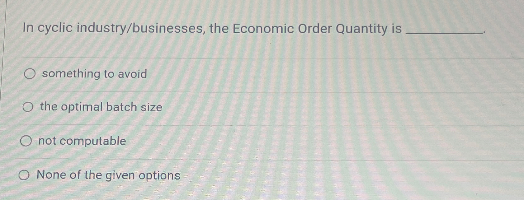 Solved In cyclic industry/businesses, ﻿the Economic Order | Chegg.com
