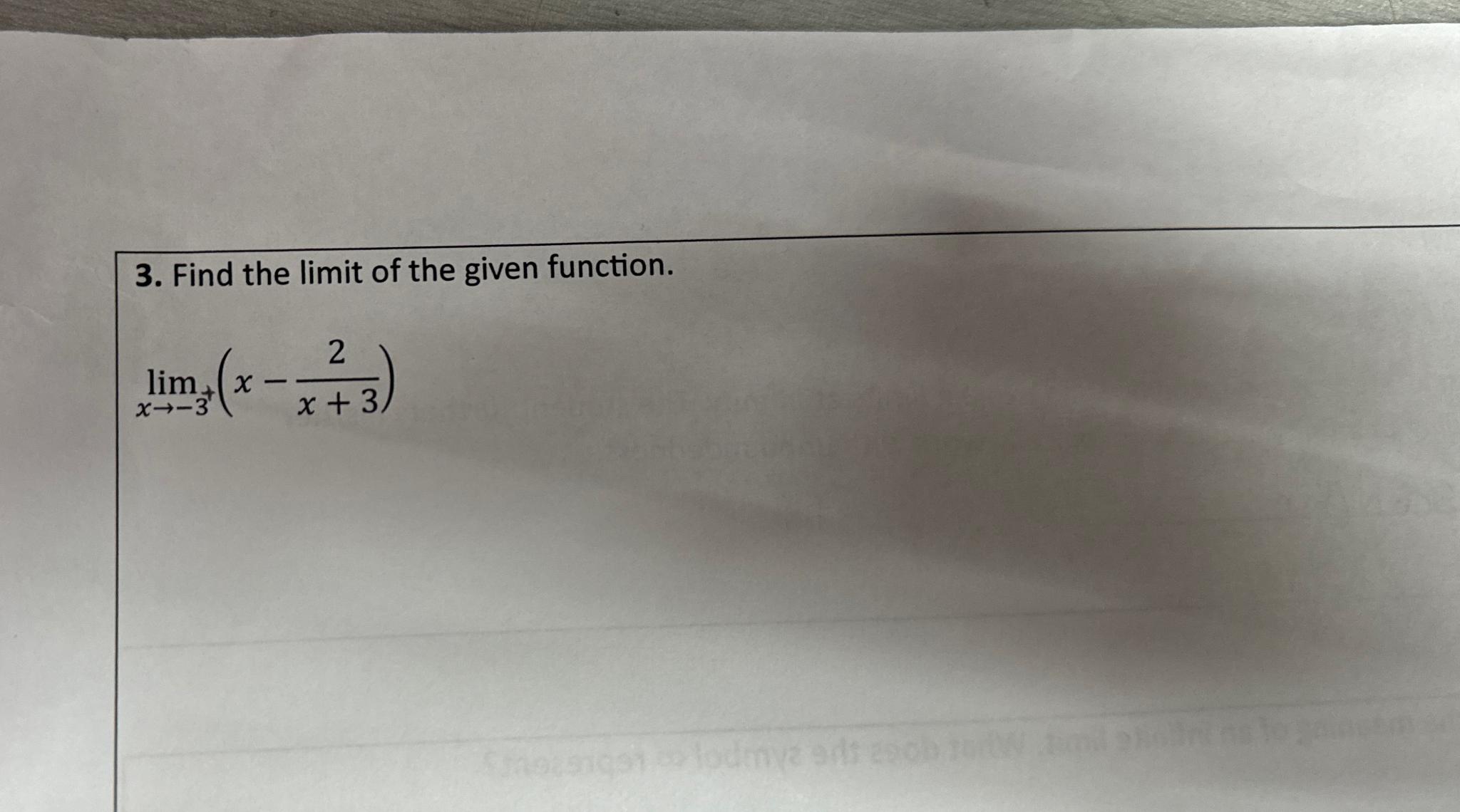 Solved Find the limit of the given function.limx→-3+(x-2x+3) | Chegg.com