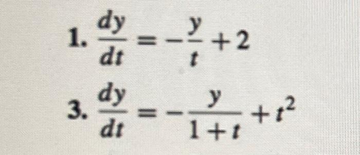 Solved = -2 +2 dy 1. dt dy 3. dt y 끗 ? + t2 1+1 | Chegg.com