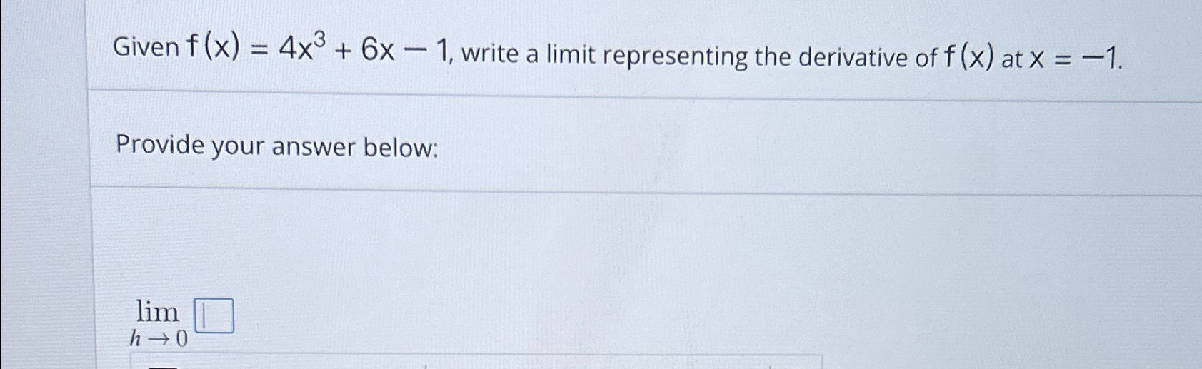 Solved Given f(x)=4x3+6x-1, ﻿write a limit representing the | Chegg.com