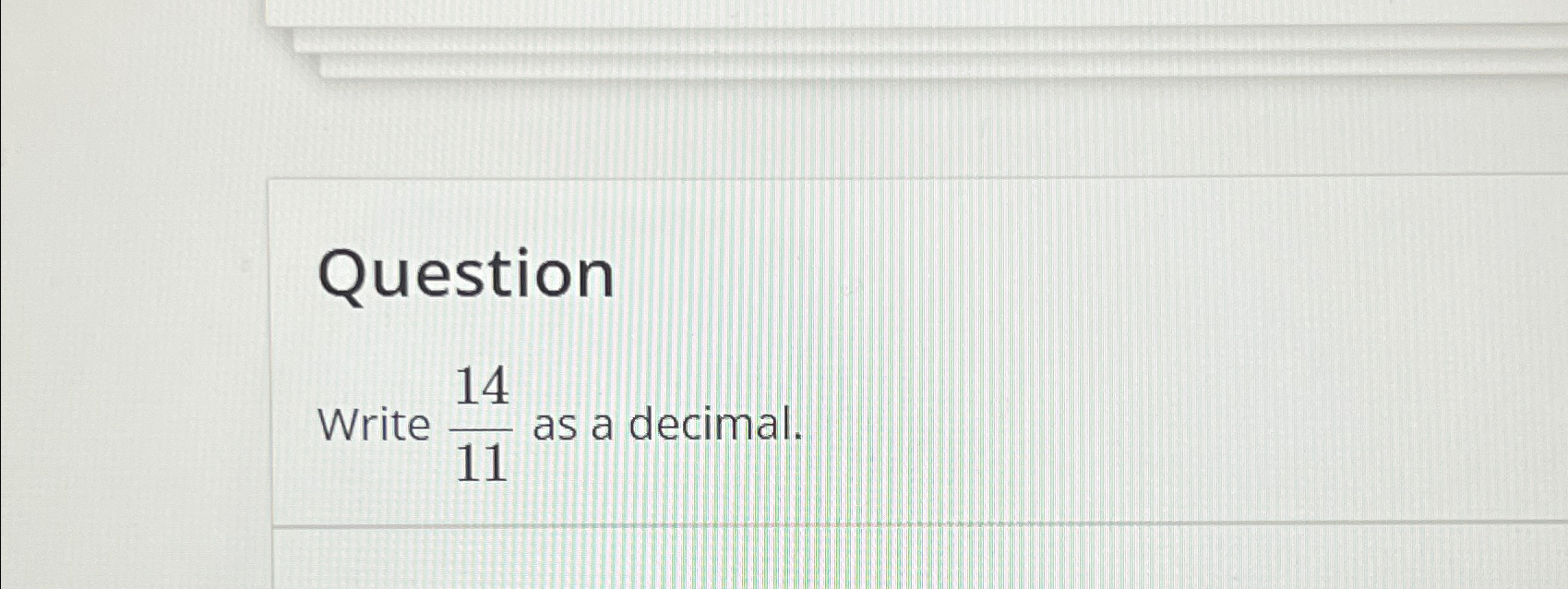 Solved QuestionWrite 1411 ﻿as a decimal. | Chegg.com