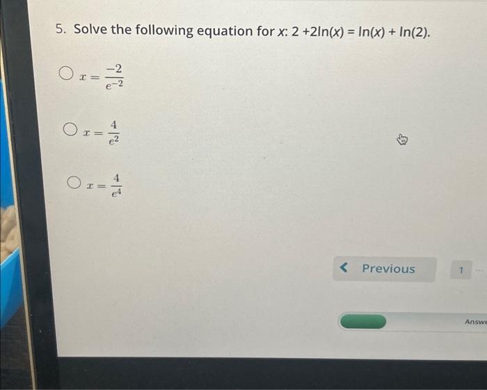 Solved 5. Solve the following equation for x: 2 +2ln(x) = | Chegg.com