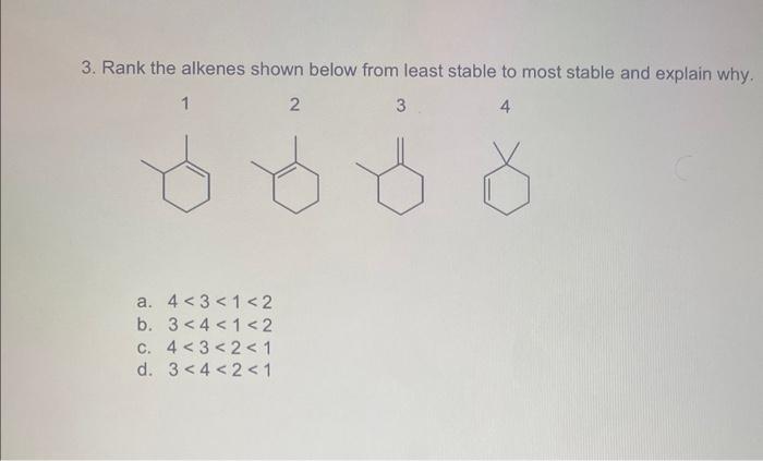 Solved 3. Rank the alkenes shown below from least stable to | Chegg.com